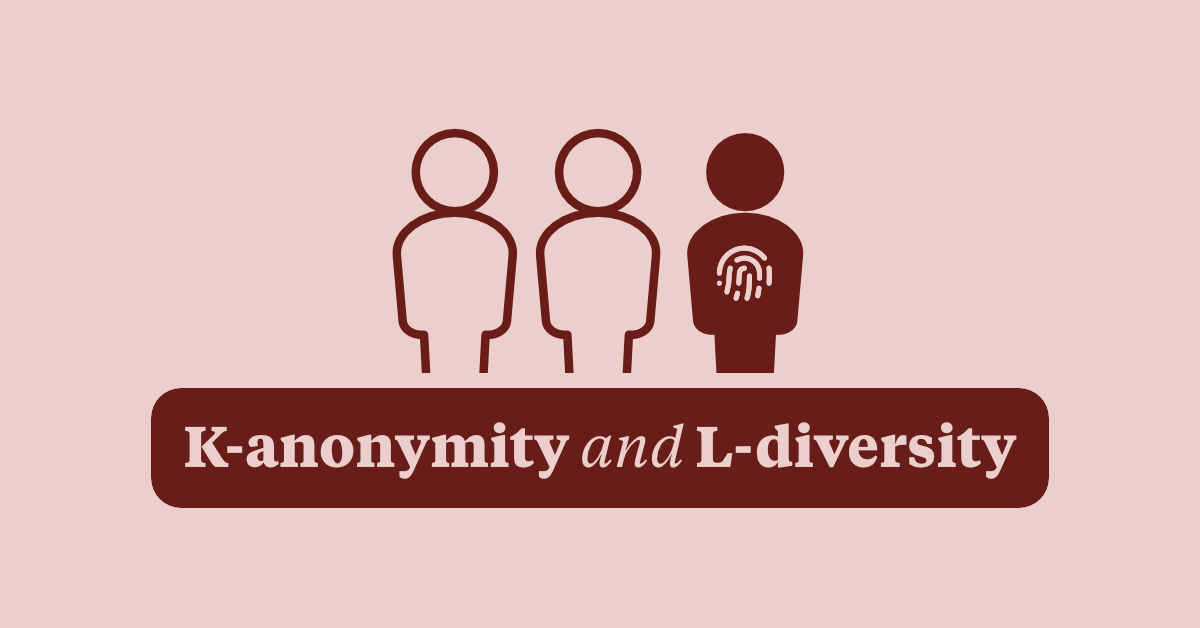 Understanding privacy risk with k-anonymity and l-diversity